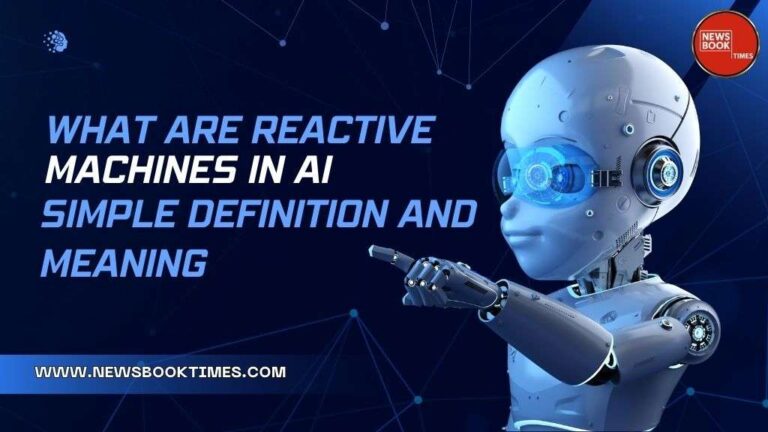 What Are Reactive Machines in AI? | Simple Definition and Meaning ...
